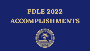 FDLE highlights 2022 accomplishments